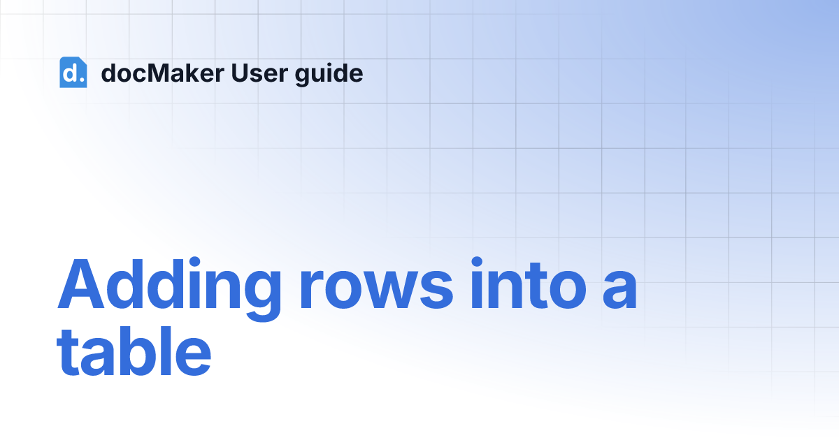 Adding rows into a table | docMaker User guide