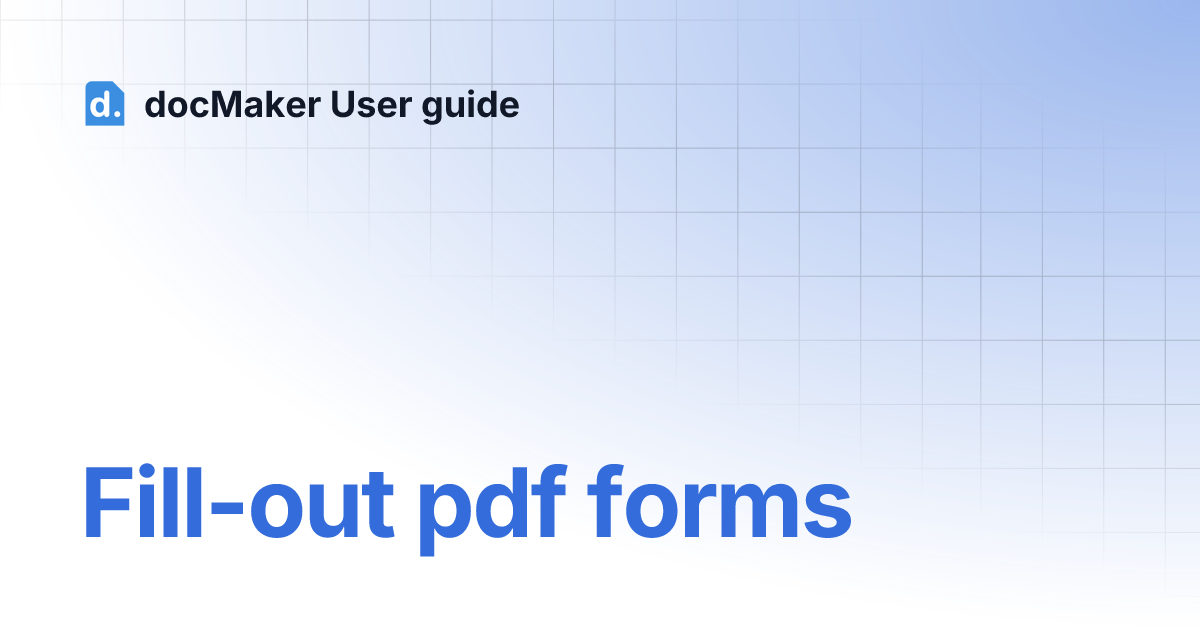 Fill-out pdf forms | docMaker User guide